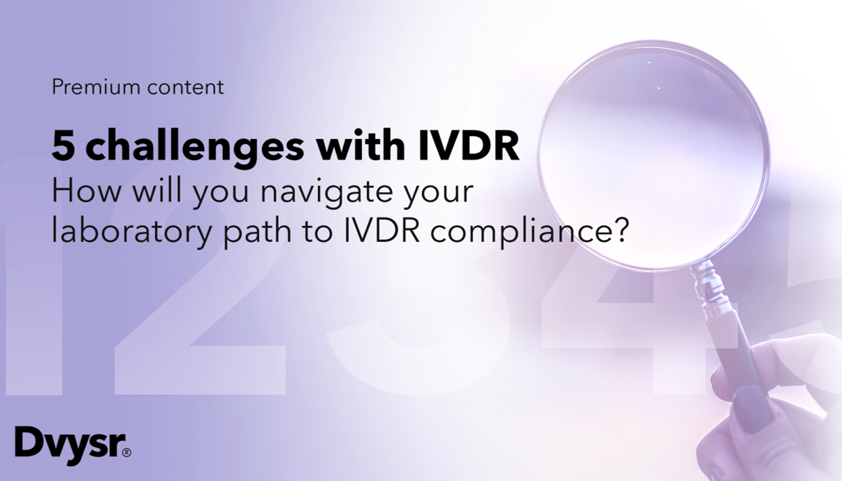 Devyser I Five IVDR challenges: What impact does IVDR have on your ...